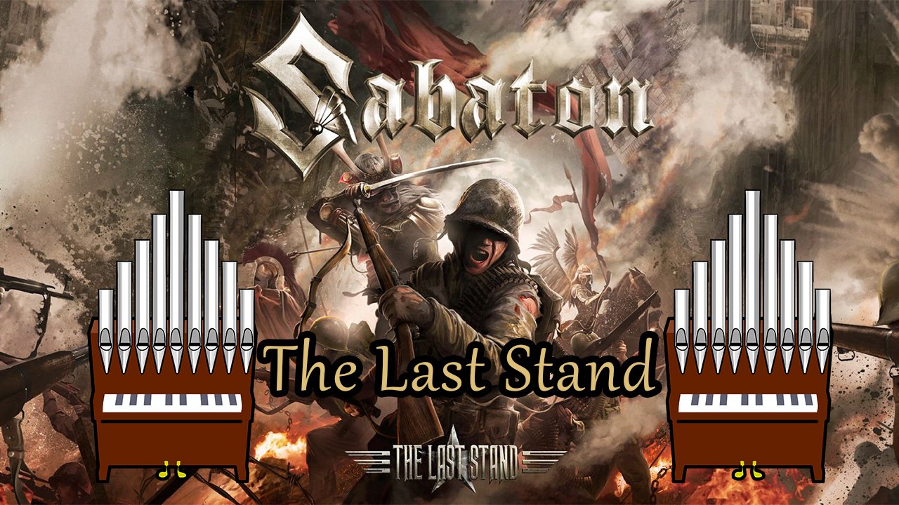 [Patreon Request] The Last Stand (Sabaton) Organ Cover - Jonny Music's ...