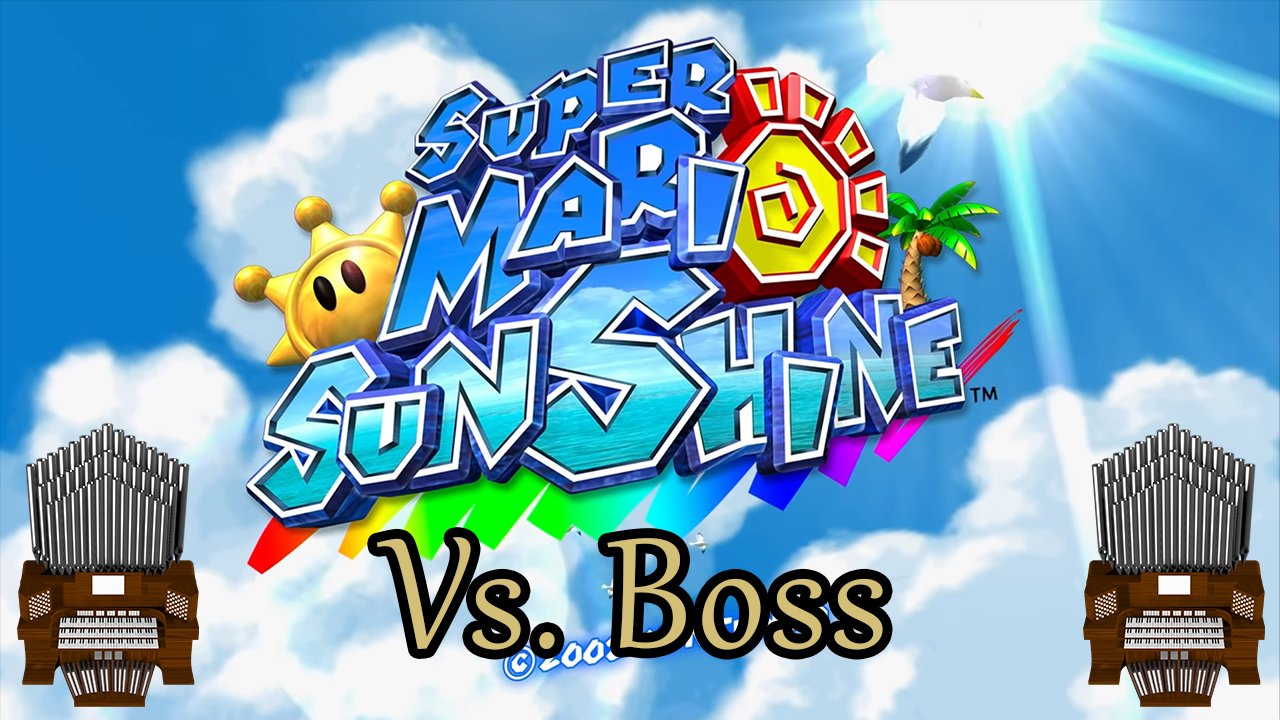 Vs. Boss (Super Mario Sunshine) Organ Cover - Jonny Music's Blog - MLP ...