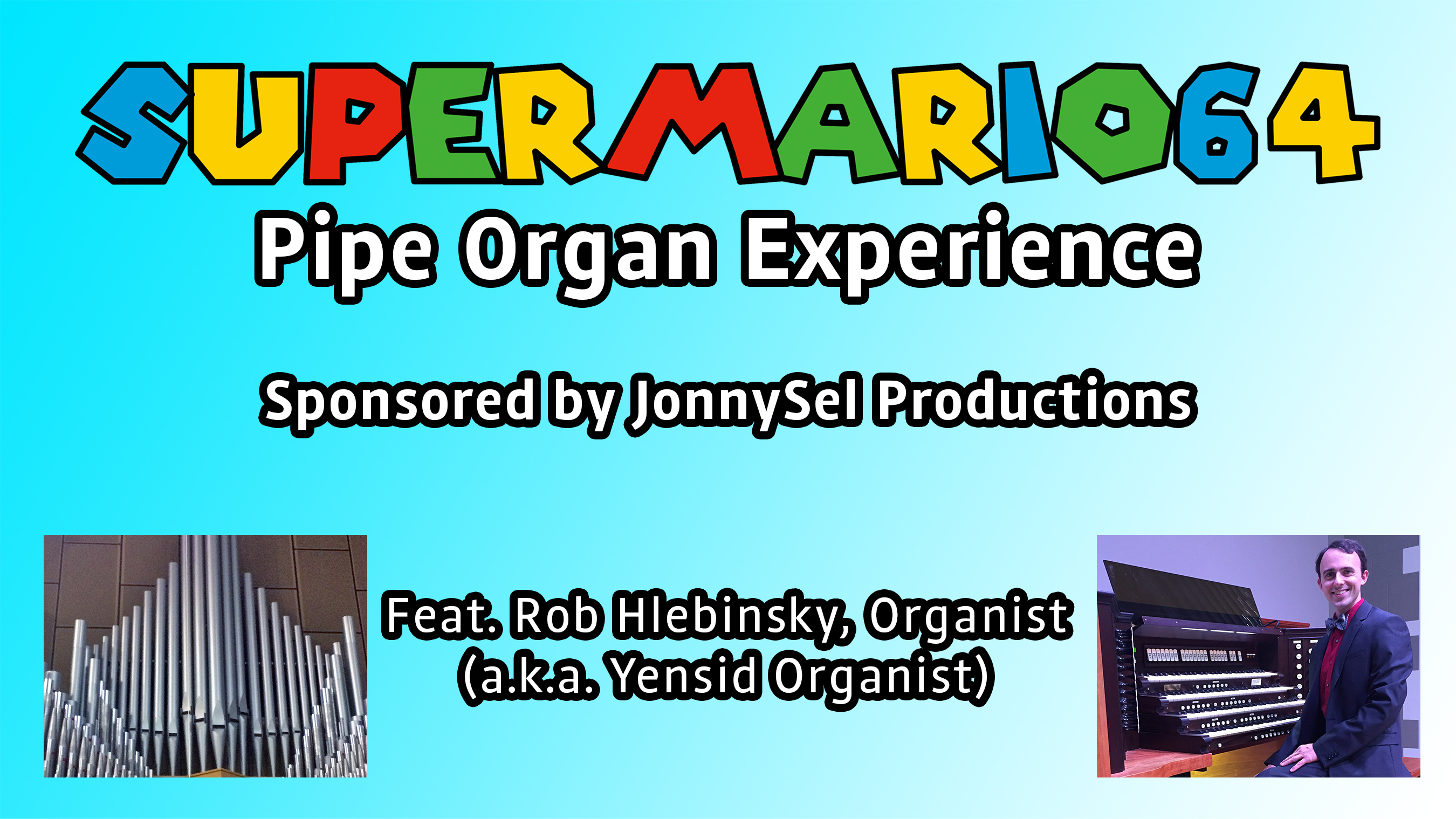 Super Mario 64 Pipe Organ Experience Announcement - Jonny Music's Blog ...
