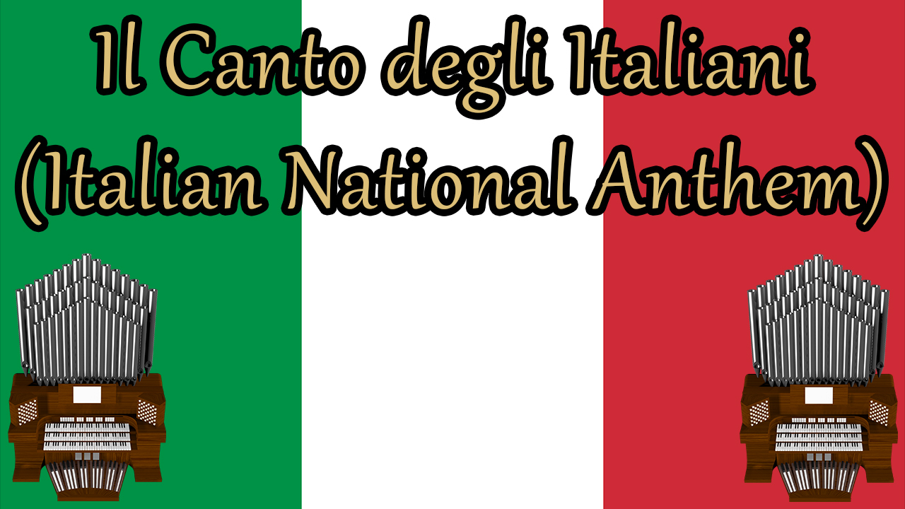 Il Canto degli Italiani (Italian National Anthem) Organ Cover - Jonny ...