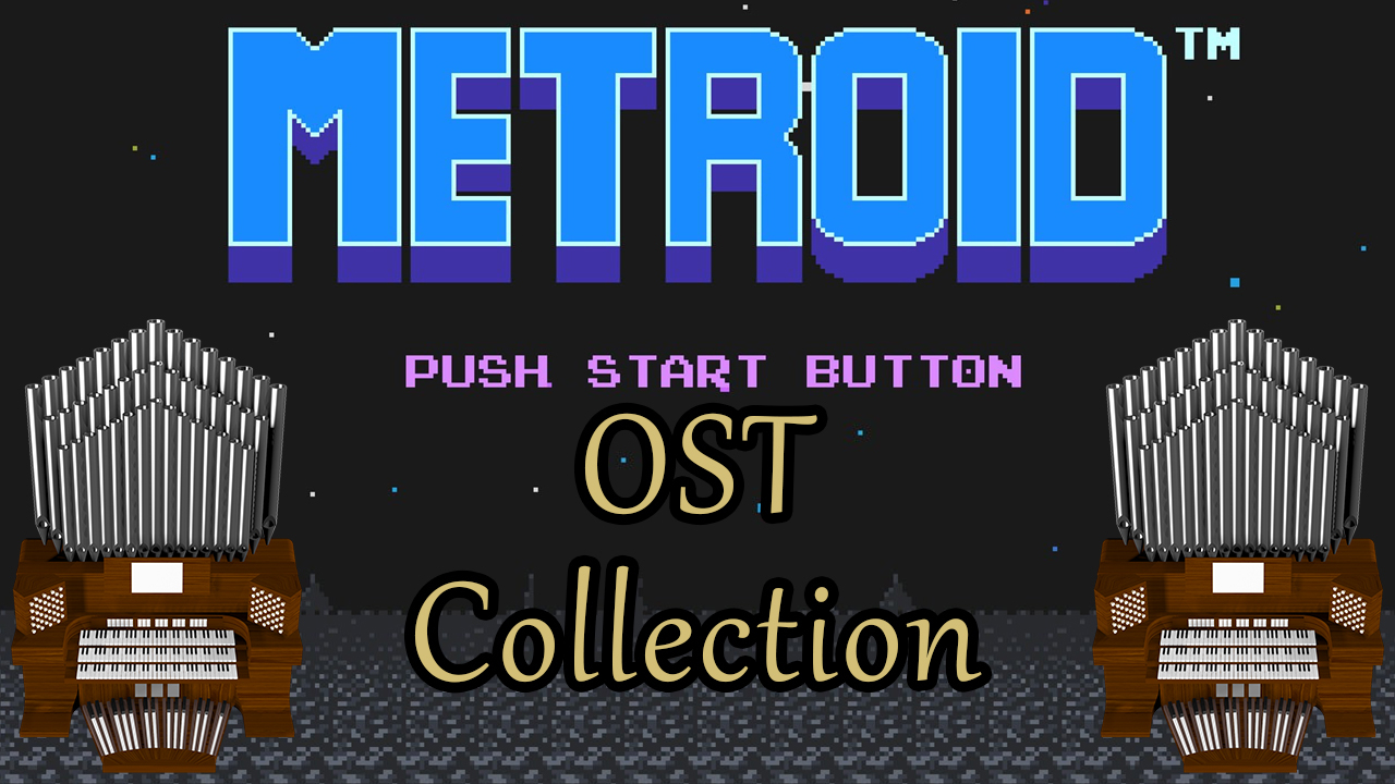 Metroid (NES/FDS) OST Collection Organ Cover - Jonny Music's Blog - MLP ...