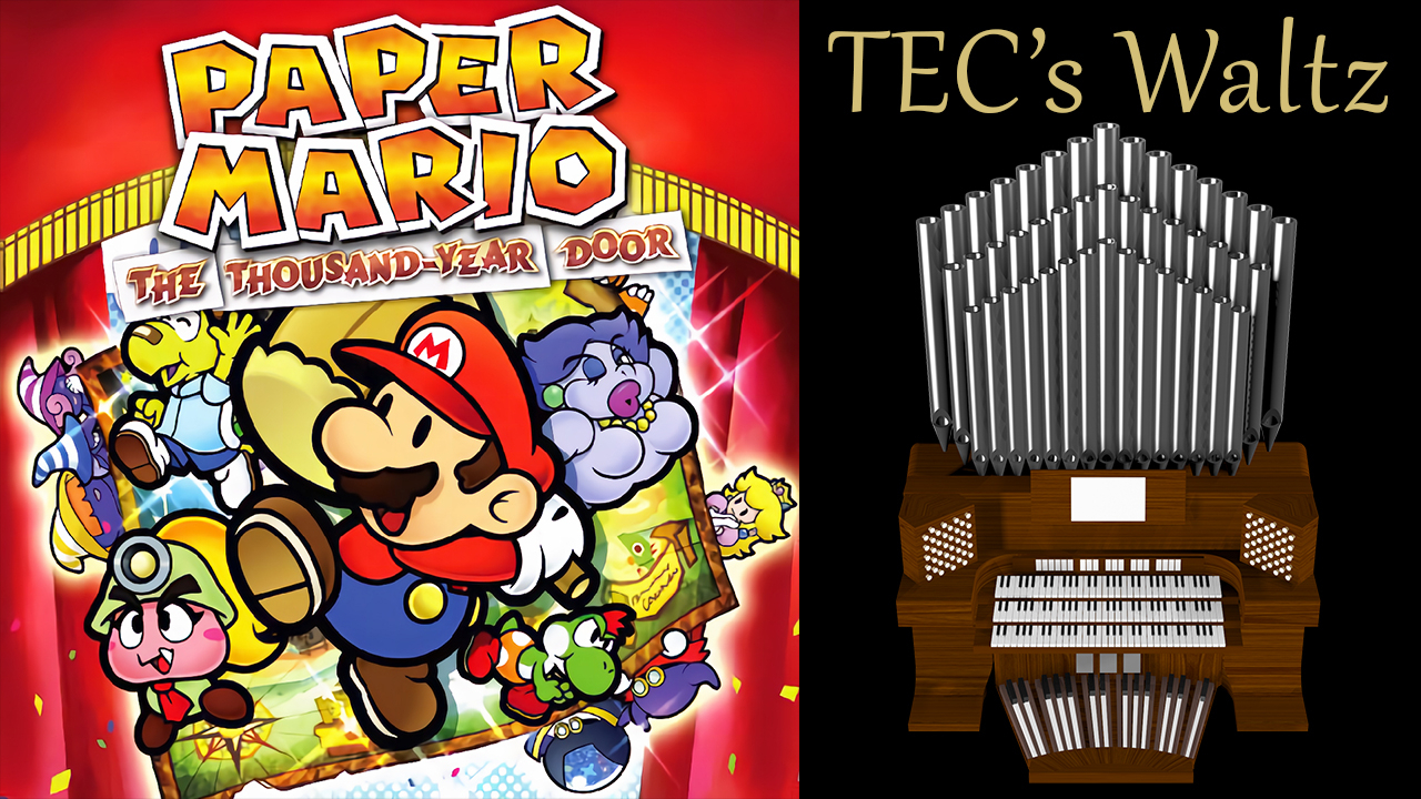 TEC's Waltz (Paper Mario: The Thousand-Year Door) Organ Cover - Jonny ...