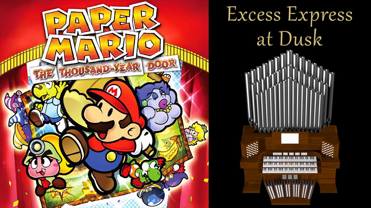 Excess Express at Dusk (Paper Mario: The Thousand-Year Door) Organ ...