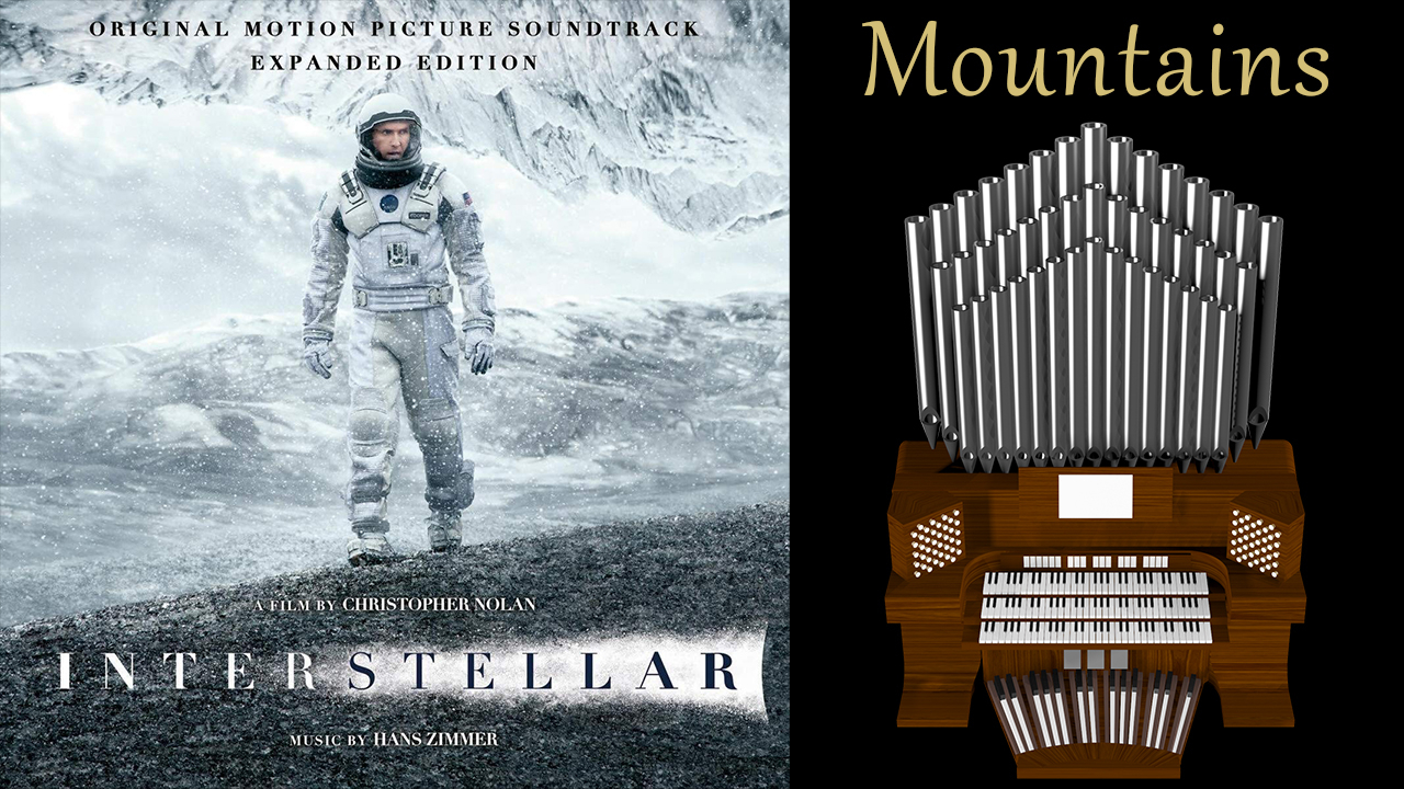 Mountains (Interstellar) Organ Cover [BMC Request] - Jonny Music's Blog ...