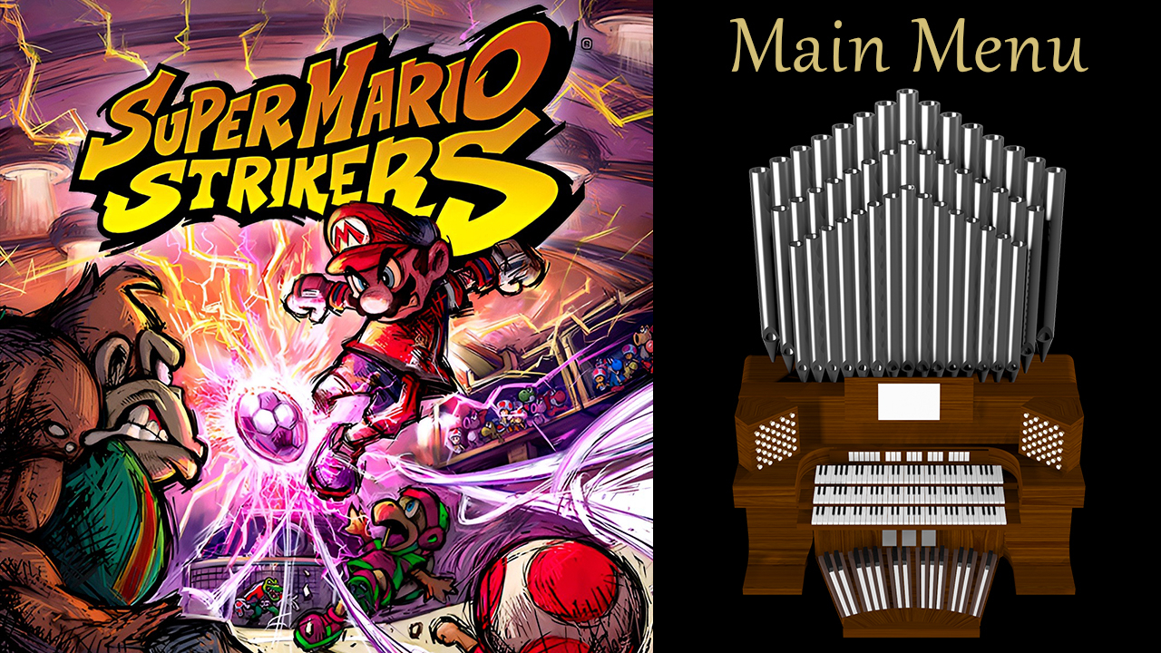 Main Menu (Super Mario Strikers) Organ Cover - Jonny Music's Blog - MLP Forums
