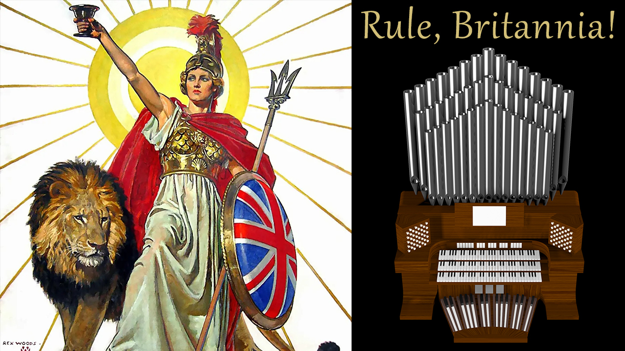 Rule, Britannia! Organ Cover - Jonny Music's Blog - MLP Forums